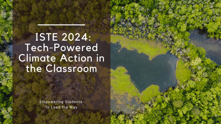 ISTE 2024: Tech-Powered Climate Action in the Classroom - Take Action ...
